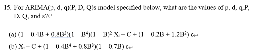 15. For ARIMA(p, d, q)(P, D, Q)s model specified | Chegg.com