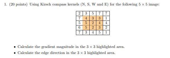 Solved 1. (20 points) Using Kirsch compass kernels (N, S, W | Chegg.com