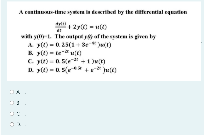 Solved A continuous-time system is described by the | Chegg.com