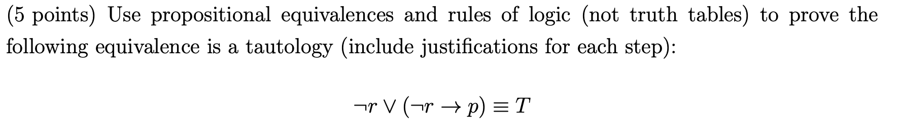 Solved (5 points) Use propositional equivalences and rules | Chegg.com