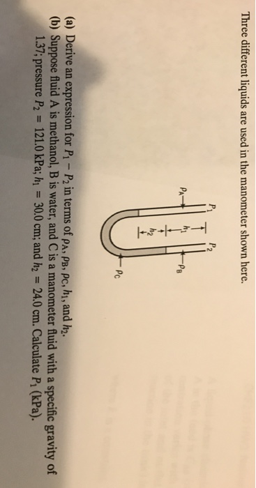 Solved Three different liquids are used in the manometer | Chegg.com
