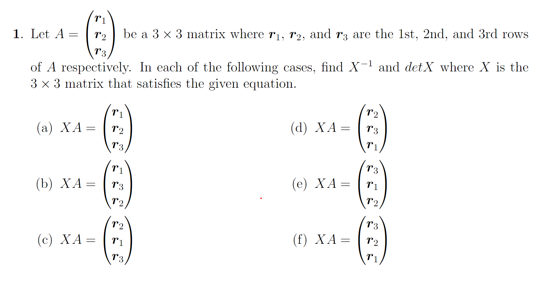 Solved ri 1. Let A = be a 3 x 3 matrix where r1, P2, and r3 | Chegg.com