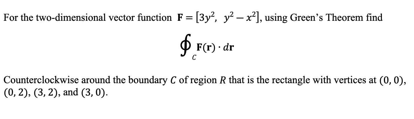 Solved For the two-dimensional vector function F= [3y2, y2 – | Chegg.com