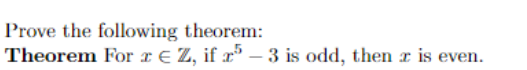 Solved Prove the following theorem: Theorem For x∈Z, if x5−3 | Chegg.com