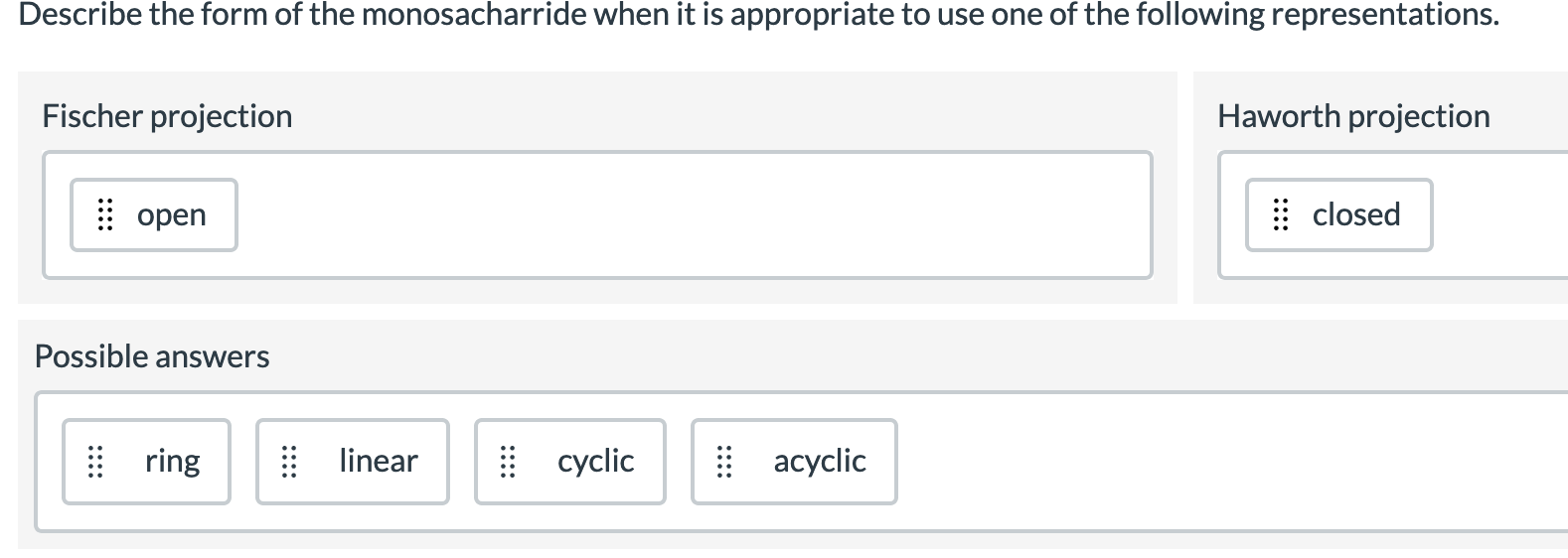 Solved Describe the form of the monosacharride when it is | Chegg.com