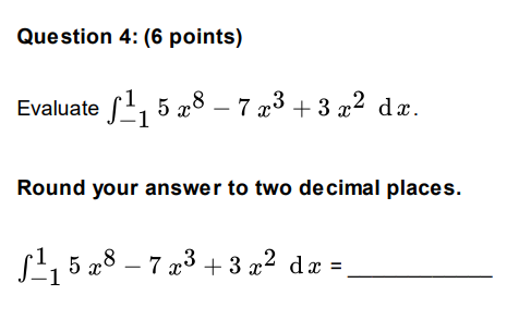 Solved Question 4: (6 points) Evaluate ∫−115x8−7x3+3x2 dx | Chegg.com