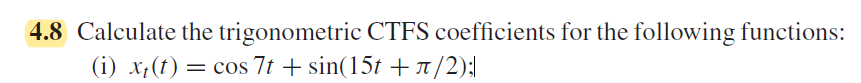 Solved 4.8 Calculate the trigonometric CTFS coefficients for | Chegg.com