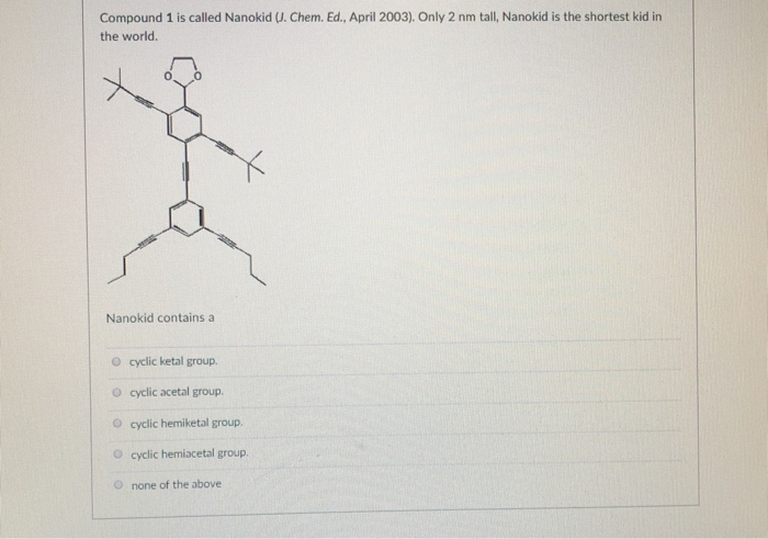 Solved Compound 1 is called Nanokid (U. Chem. Ed., April | Chegg.com