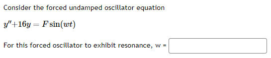 Solved Consider the forced undamped oscillator equation | Chegg.com