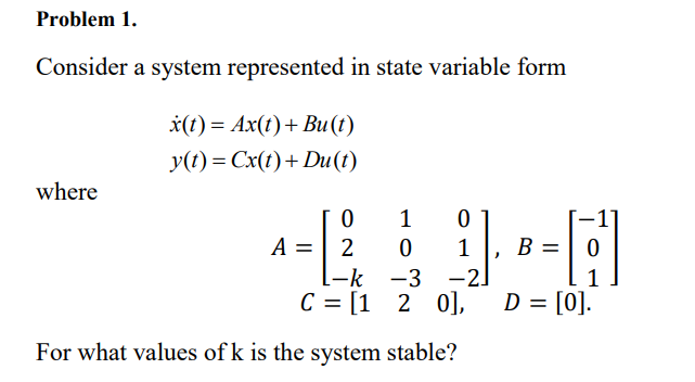 Solved Problem 1. Consider a system represented in state | Chegg.com
