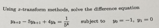 Solved Using z-transform methods, solve the difference | Chegg.com