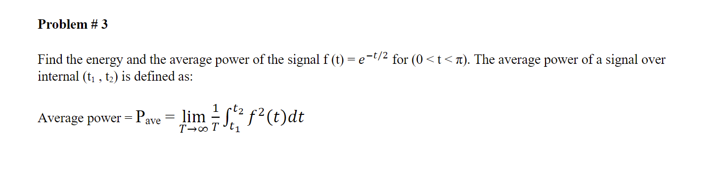 Solved Find the energy and the average power of the signal | Chegg.com