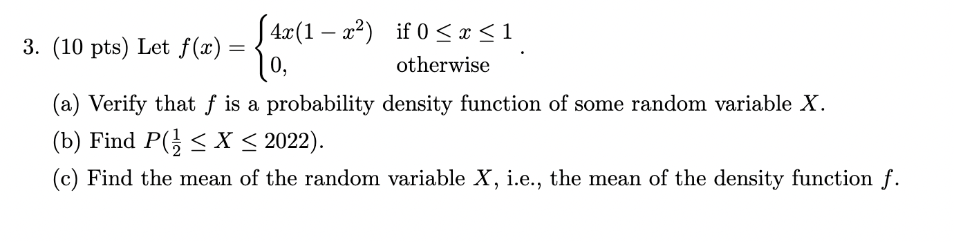 Solved 3. (10 pts) Let f(x)={4x(1−x2)0, if 0≤x≤1 otherwise | Chegg.com