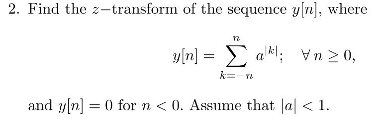 Solved Find the z-transform of x[n]=nαnu[−n]. (Hint: use | Chegg.com
