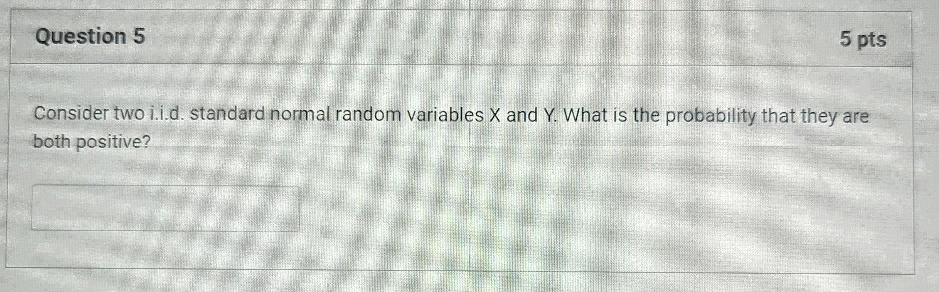 Solved Consider two i.i.d. standard normal random variables | Chegg.com