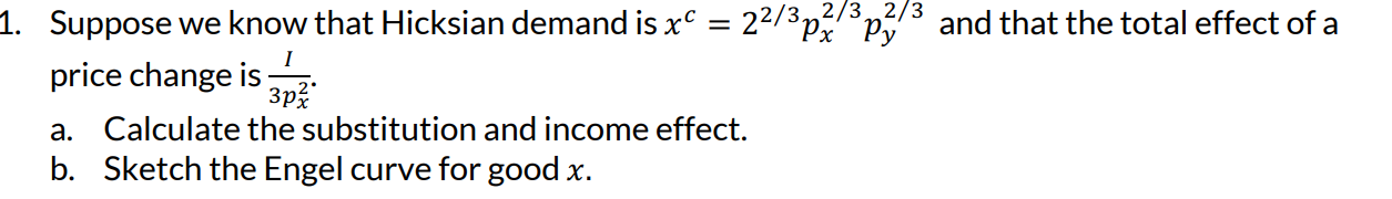 Solved = I 1. Suppose we know that Hicksian demand is xC = | Chegg.com