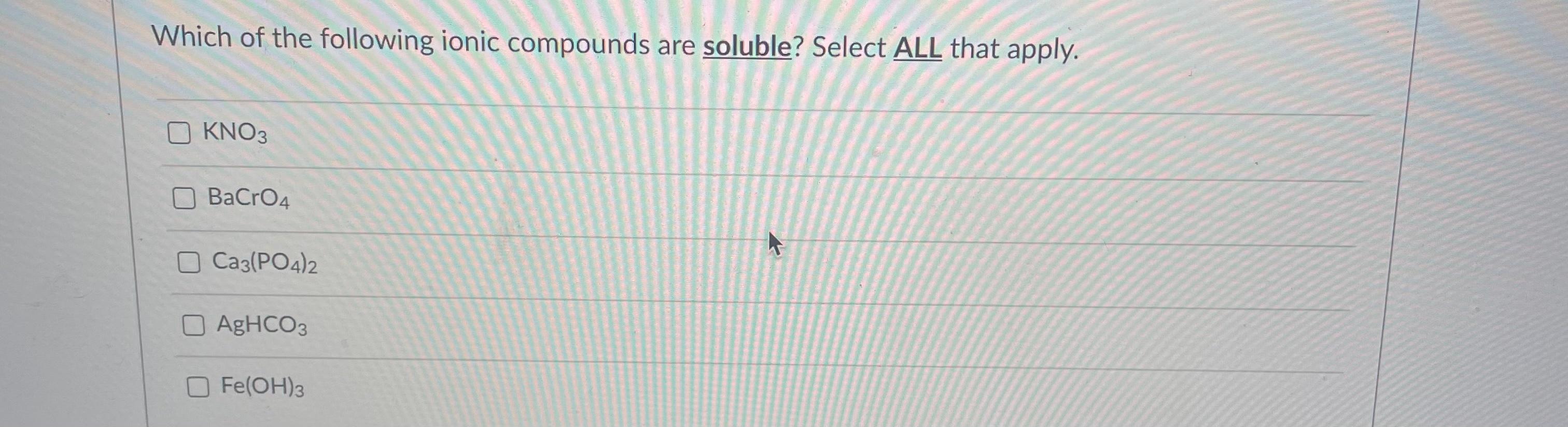 Solved Which of the following ionic compounds are soluble? | Chegg.com