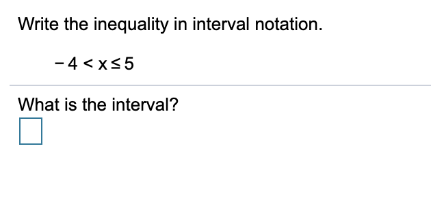 Solved Write the inequality in interval notation. -4 | Chegg.com