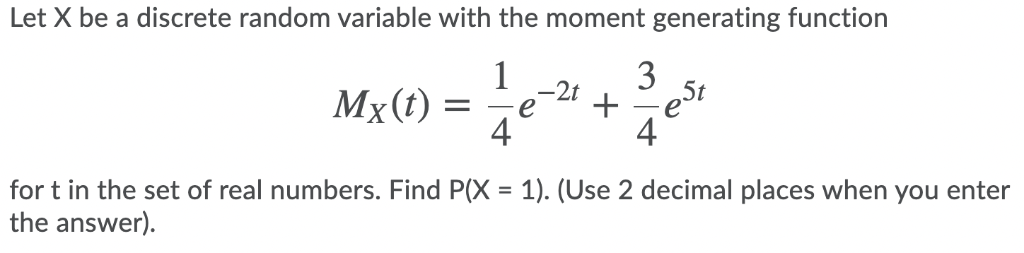 Solved Let X be a discrete random variable with the moment | Chegg.com