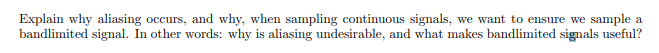 Solved Explain why aliasing occurs, and why, when sampling | Chegg.com