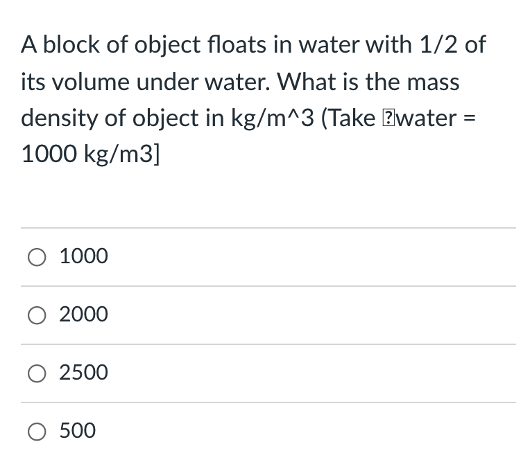 Solved A block of object floats in water with 1/2 of its | Chegg.com