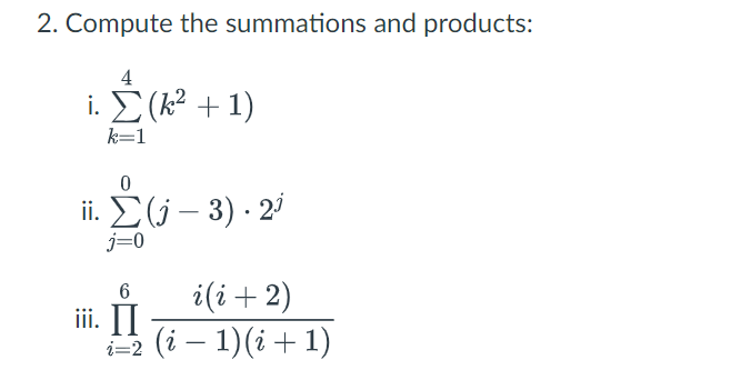 Solved 2. Compute the summations and products: i. | Chegg.com