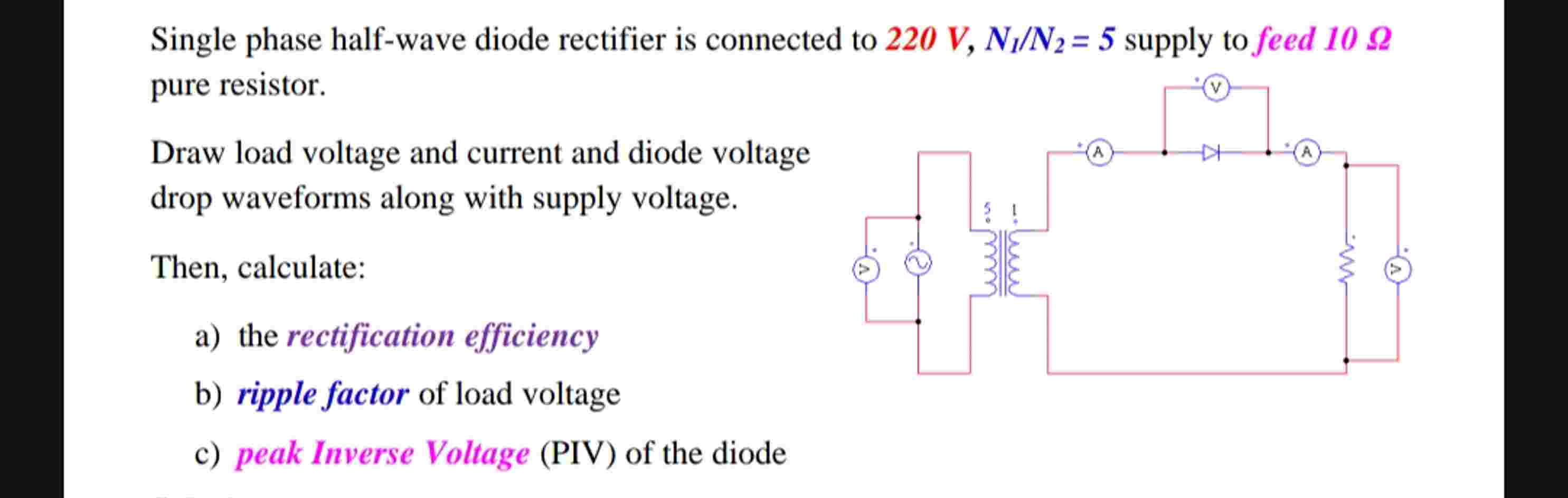 Solved Single phase half-wave diode rectifier is ﻿connected | Chegg.com