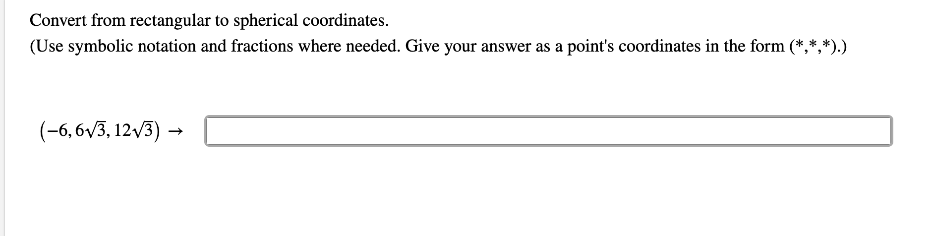 Solved Convert from rectangular to spherical coordinates. | Chegg.com