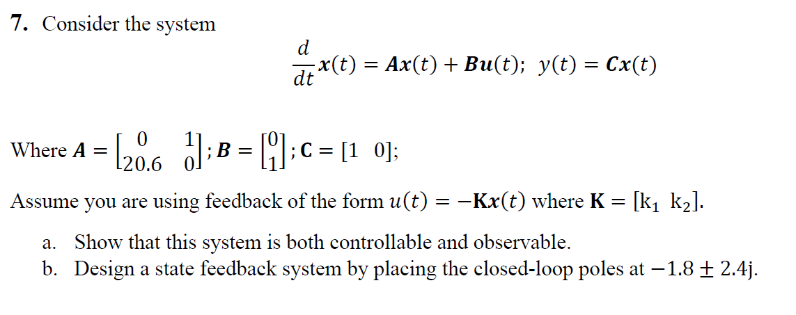 Solved 7. Consider the system d dt -X(t) = Ax(t) + Bu(t); | Chegg.com