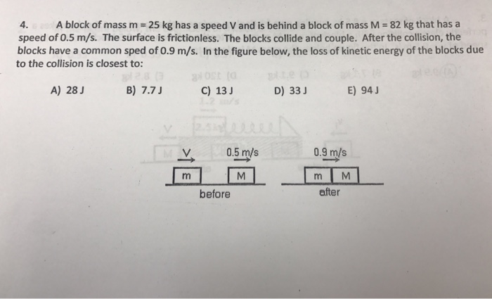 Solved 4A block of mass m 25 kg has a speed V and is behind | Chegg.com