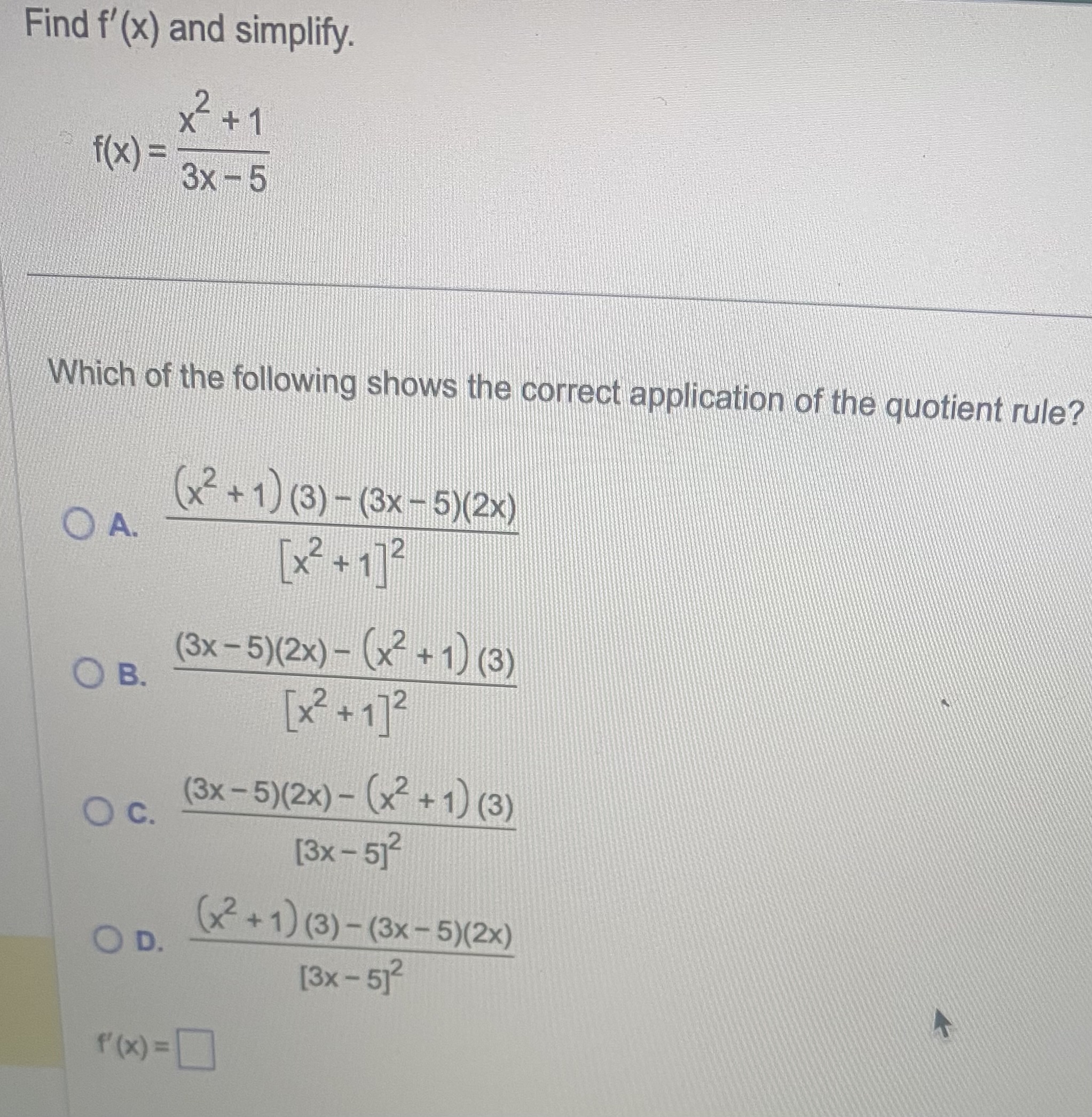 Solved Find f′(x) and simplify. f(x)=3x−5x2+1 Which of the | Chegg.com