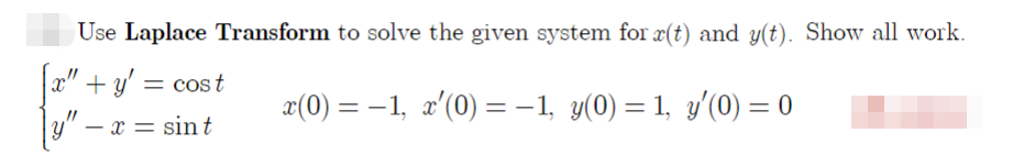 Solved Use Laplace Transform to solve the given system for | Chegg.com