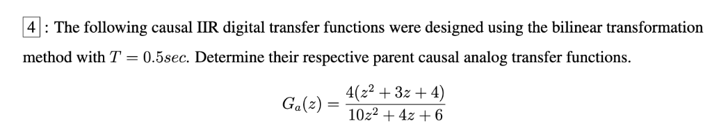 Solved 4: The following causal IIR digital transfer | Chegg.com