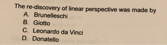 Solved The re-discovery of linear perspective was made by A. | Chegg.com