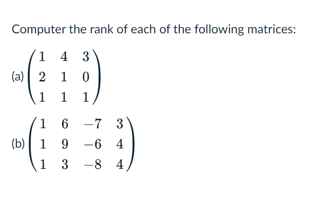 Solved Computer the rank of each of the following matrices: | Chegg.com