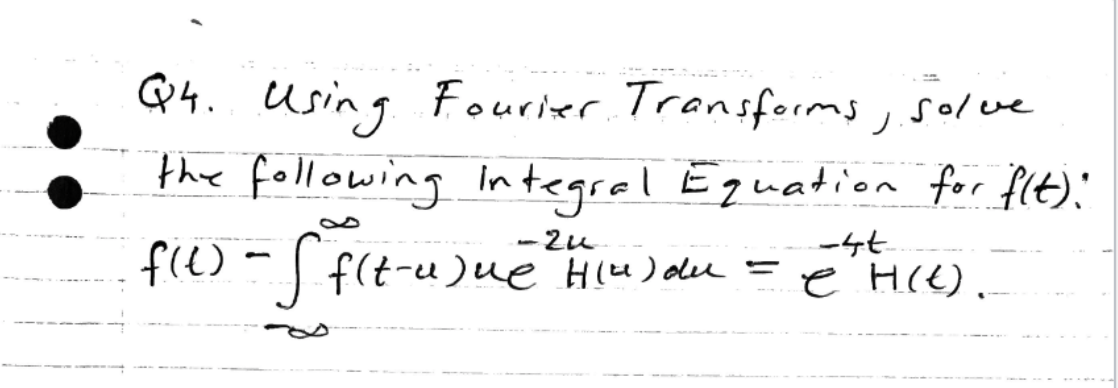 Solved Q4. Using Fourier Transforms, solve the following | Chegg.com