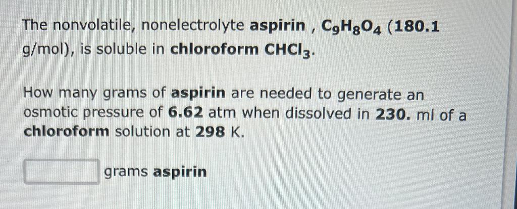 Solved The nonvolatile, nonelectrolyte aspirin , | Chegg.com
