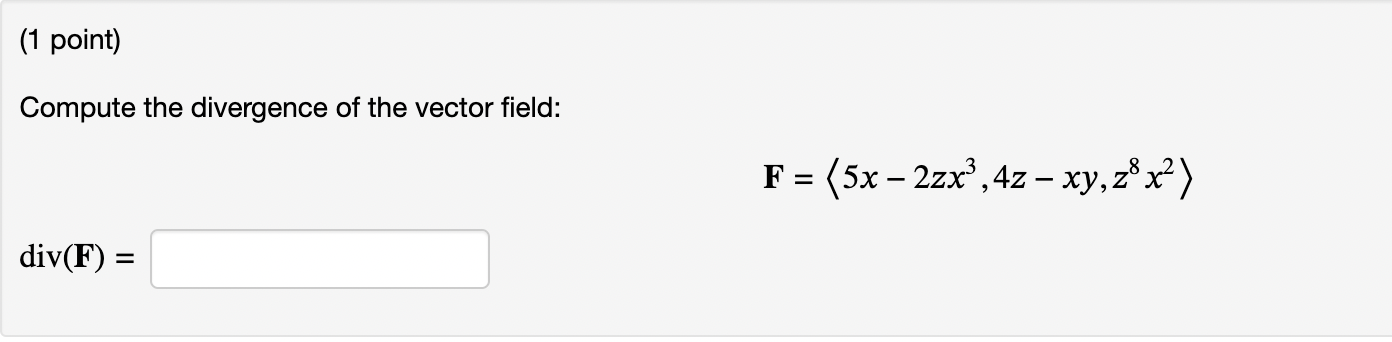 Solved Compute the divergence of the vector field: | Chegg.com
