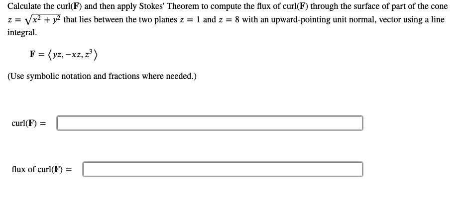 Solved Calculate the curl(F) and then apply Stokes' Theorem | Chegg.com