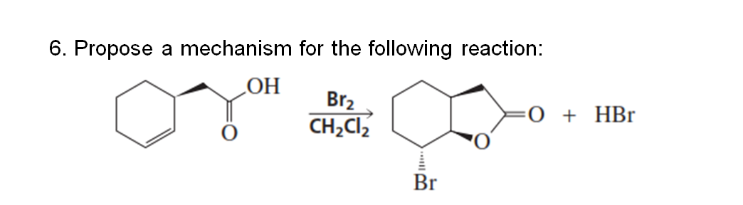 Solved 6. Propose a mechanism for the following reaction: a | Chegg.com