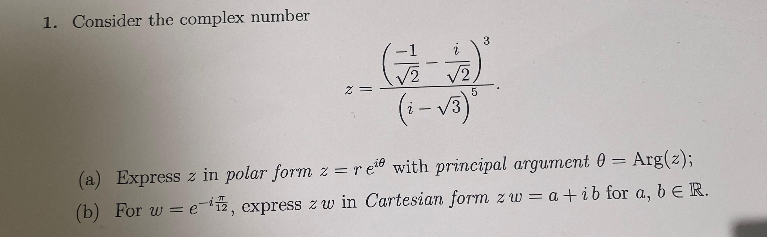 Solved 1. Consider the complex number z=(i−3)5(2−1−2i)3 (a) | Chegg.com