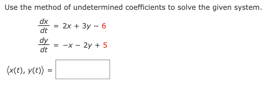Solved Use the method of undetermined coefficients to solve | Chegg.com