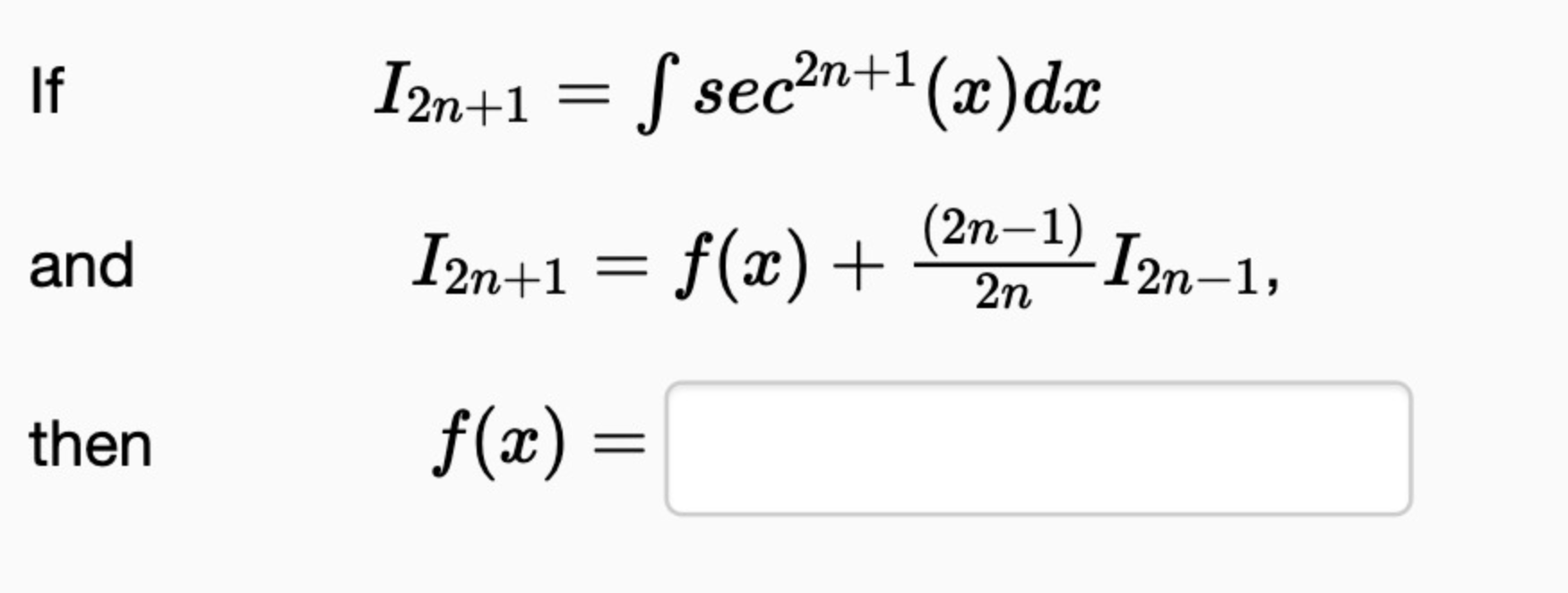 Solved If 12n+1 = S sec2n+1 (2)da and 12n+1 = f(x) + = | Chegg.com