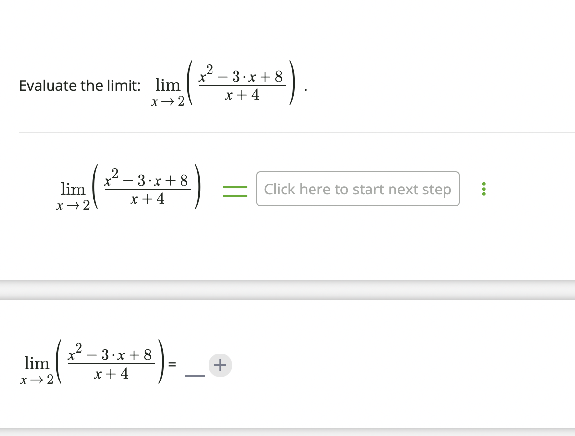 Solved Evaluate the limit: limx→2(x+4x2−3⋅x+8). | Chegg.com