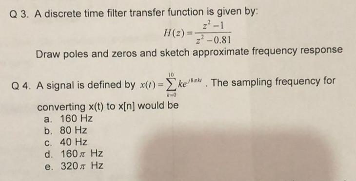 Solved Q3. A discrete time filter transfer function is given | Chegg.com