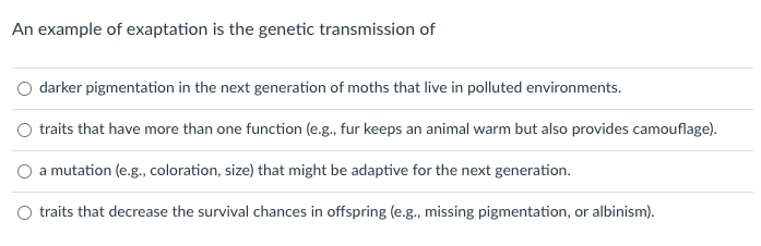 Solved An example of exaptation is the genetic transmission | Chegg.com