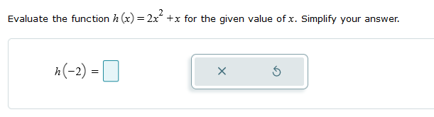 Solved Evaluate the function h(x)=2x2+x ﻿for the given value | Chegg.com