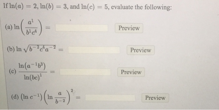 Solved If ln(a) = 2, ln(b) = 3, and ln(c) = 5, evaluate the | Chegg.com