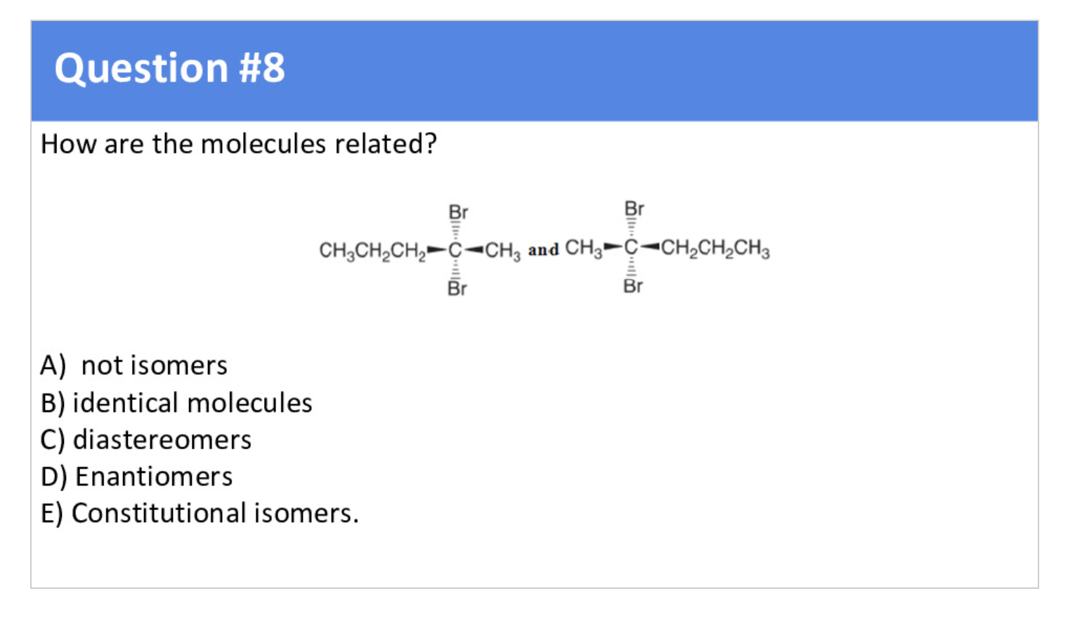 Solved How are the molecules related? CH3CH2CH2OCH3 A) not | Chegg.com