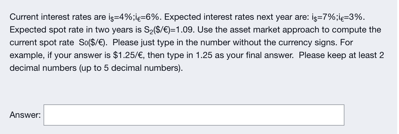 Solved Current interest rates are i$=4%;ię=6%. Expected | Chegg.com